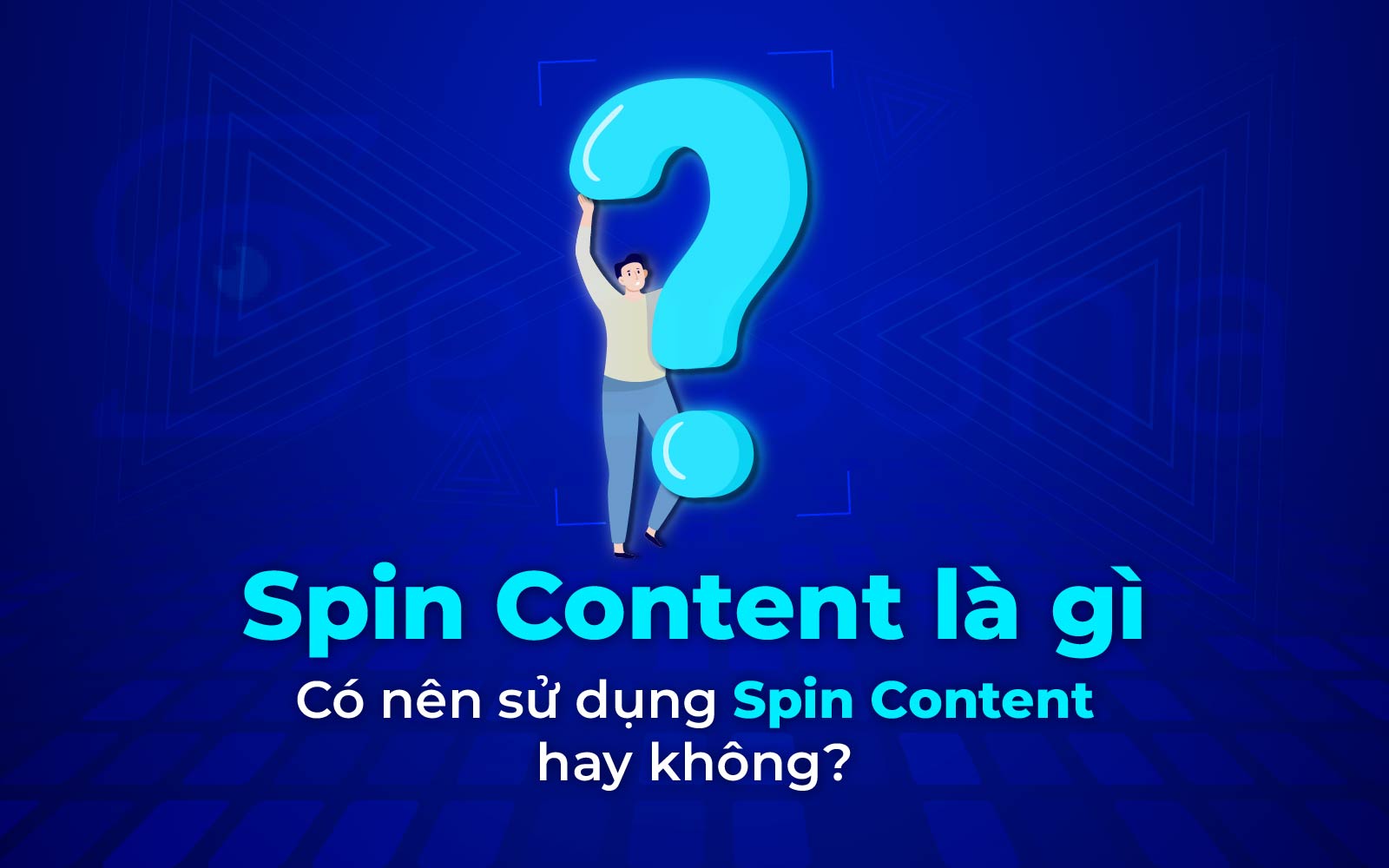 Spin Content là gì? Có nên sử dụng Spin Content hay không?