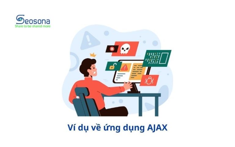 AJAX Là gì? Cách thức hoạt động và lợi ích của nó